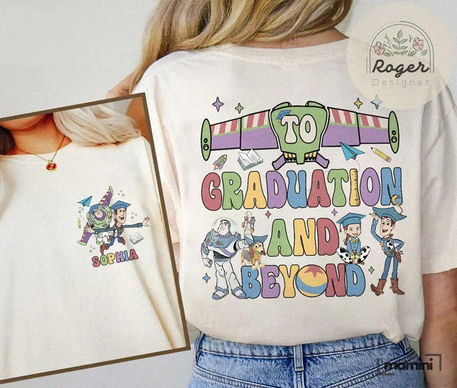 Two Sided Toy Story To Graduation And Beyond Shirt Woody Buzz Lightyear ...
